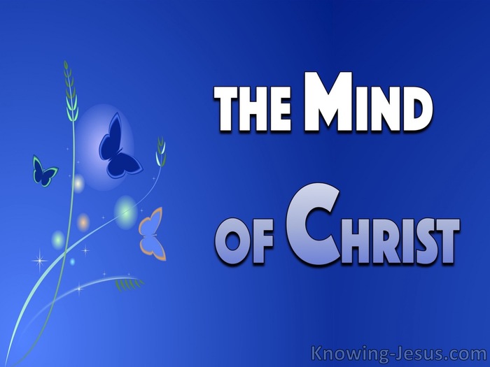 What is the mind of Christ and how to have it. – The Bible Vault